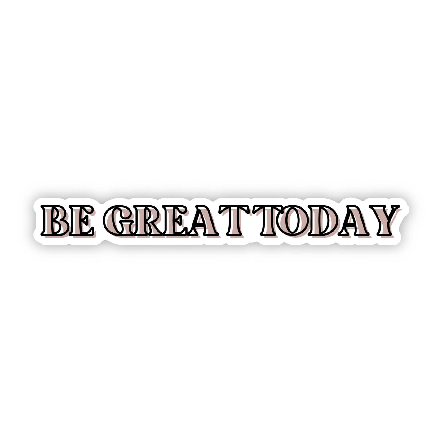 Be Great Today Sticker – Shop Blue Debutante
