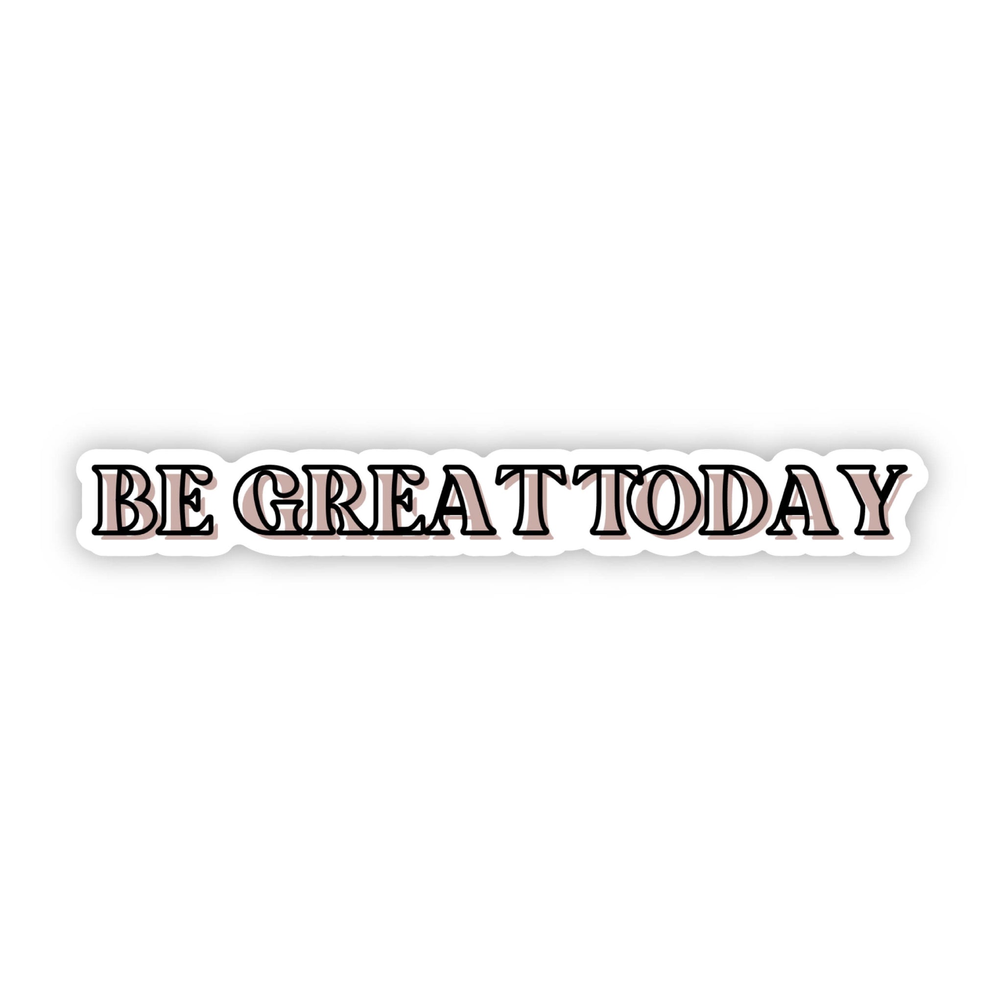 Be Great Today Sticker – Shop Blue Debutante